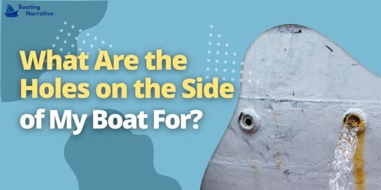 What Are the Holes on the Side of My Boat For (Helpful Tips ...