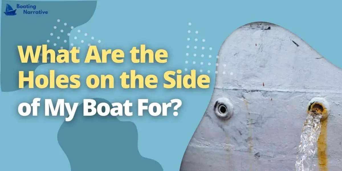 What Are The Holes On The Side Of My Boat For Helpful Tips 