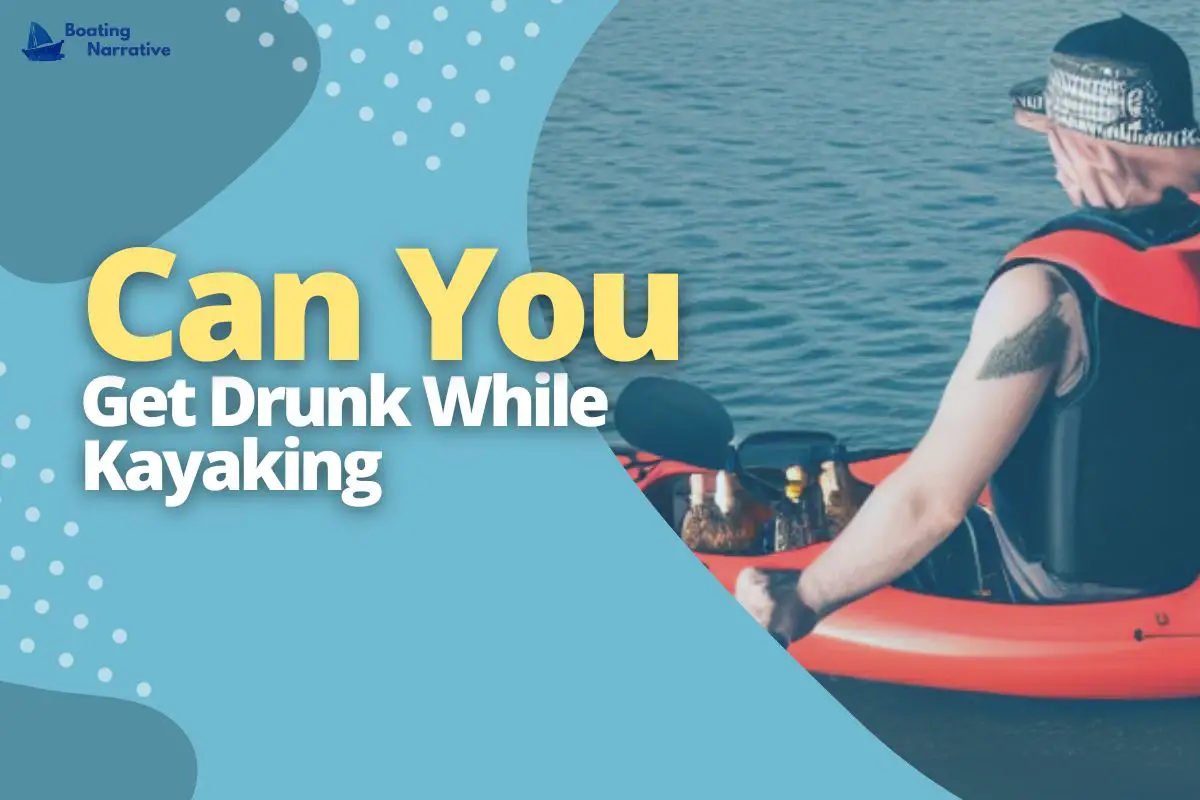 Drinking Alcohol While Kayaking: The Do’s and Don’ts – BoatingNarrative