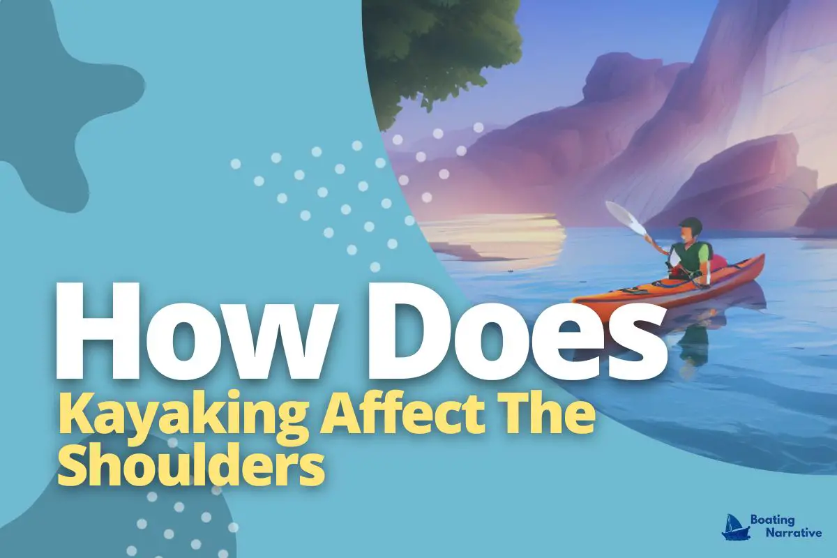 The Truth About Kayaking and Your shoulders (Is It Bad?) – BoatingNarrative