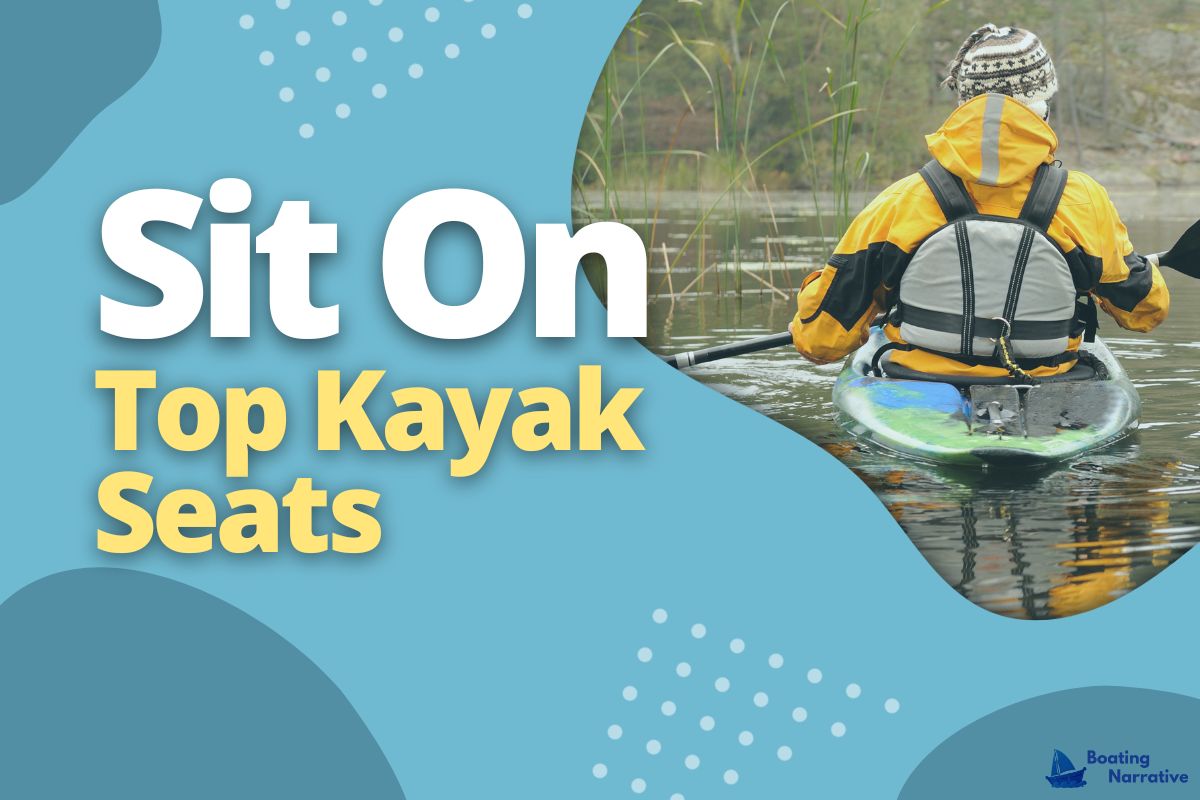 Kayak Seat Types: Which One Is Right For You?