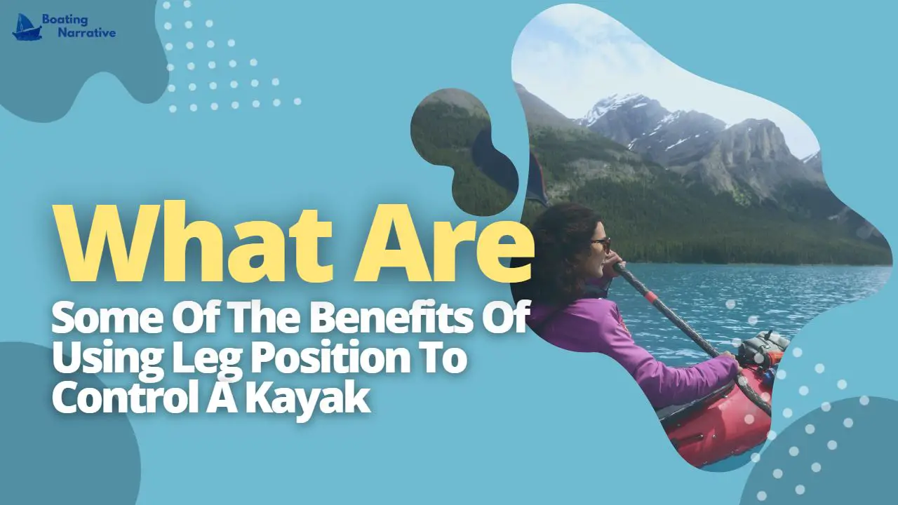 What Do Kayakers Do With Their Legs (We Investigated) – BoatingNarrative